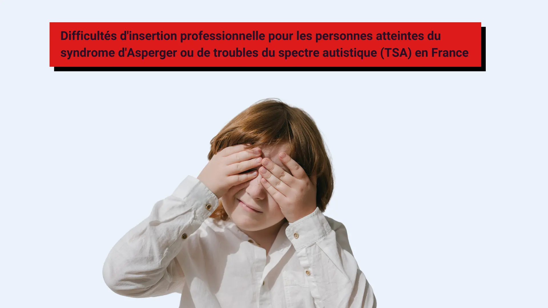 Difficultés d'insertion professionnel : Asperger, TSA | Unissons